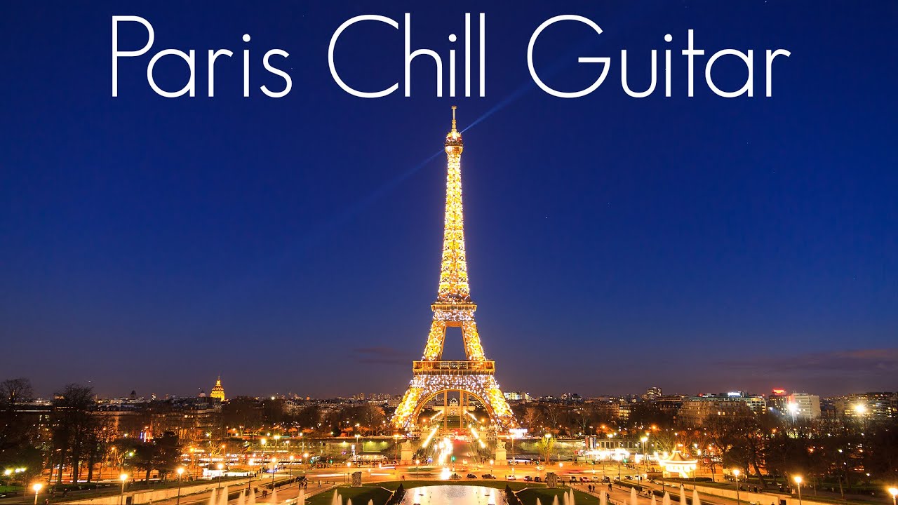 Paris Chill Guitar | Elegant Smooth Guitar Vibes | Jazz Chillhop ...
