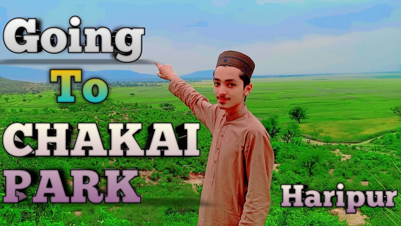 Going to CHAKAI Park Haripur KPK•• - YouTube
