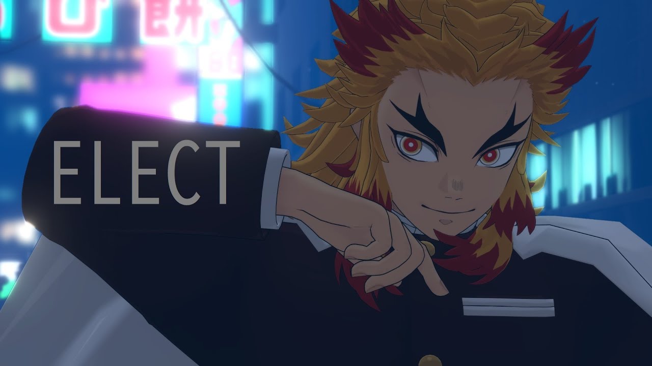 【鬼滅のMMD】ELECT(現代の夜ver.)【煉獄杏寿郎 Rengoku】Demon Slayer -Kimetsu no Yaiba- - YouTube