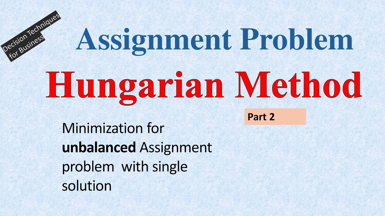 Assignment Problem hungarian method - unbalanced - YouTube