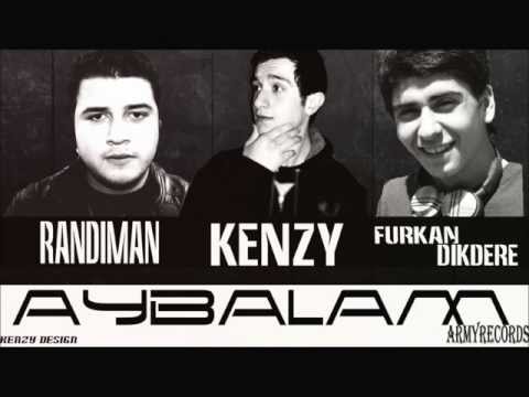 Kenzy Feat Randıman & Furkan Dikdere-AYBALAM