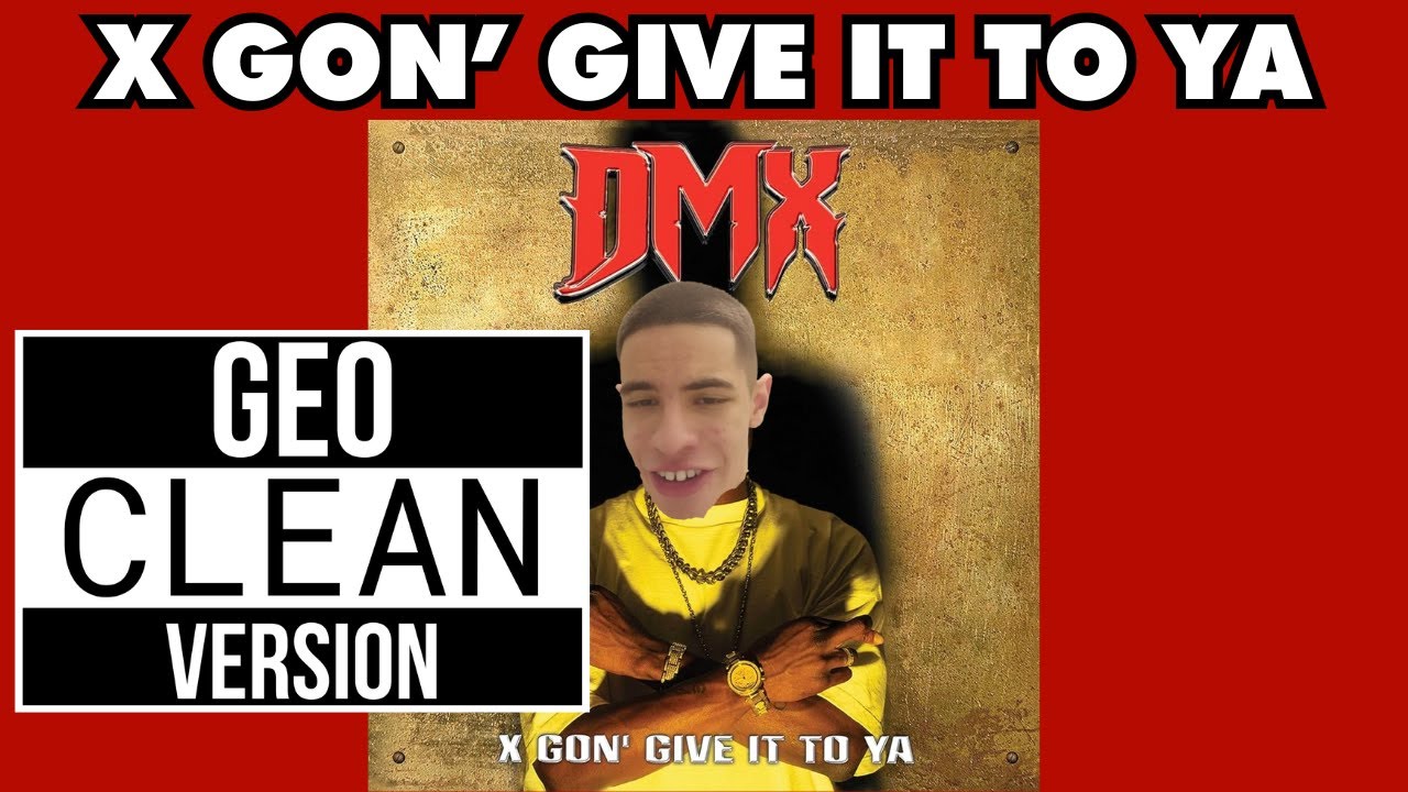 DMX: X Gon' Give It To Ya - Geo CLEAN Song Version - YouTube
