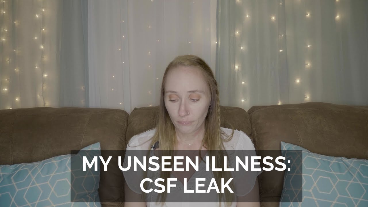 My Unseen Illness - CSF Leak - YouTube