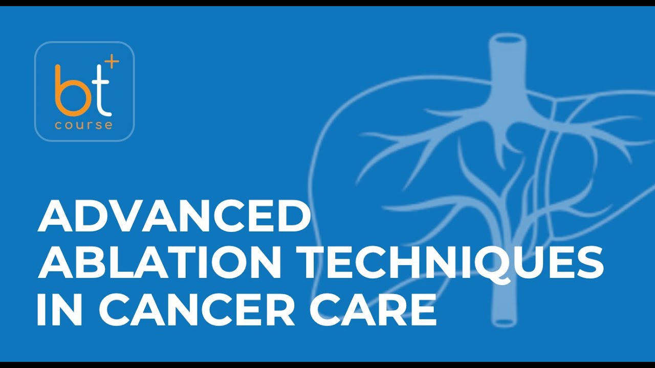 Course Preview: Advanced Ablation Techniques in Liver Cancer Care - YouTube