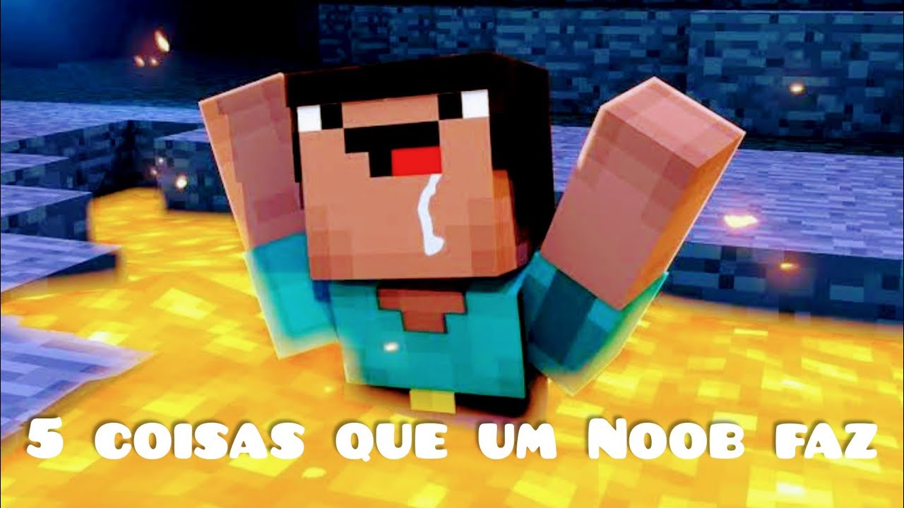 5 Coisas Que Um Noob Faz No Minecraft Youtube