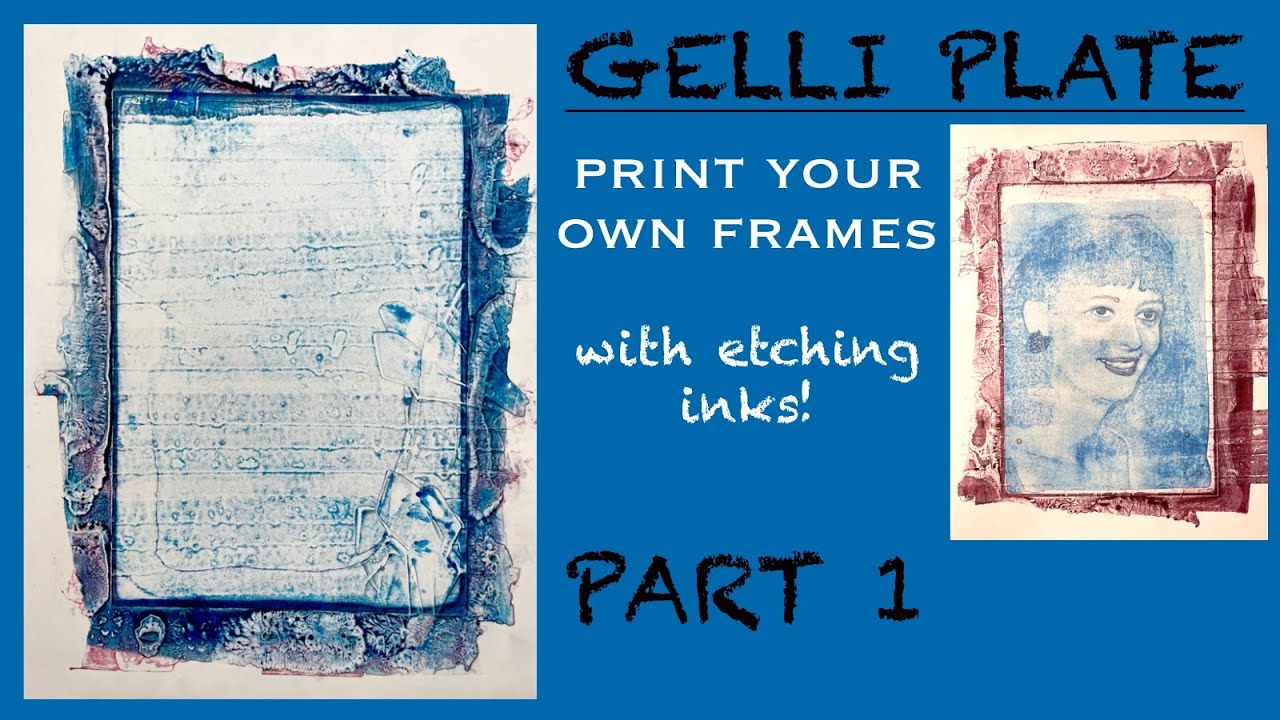 GELLI PLATE: print your own frames PART 1 - DECALCOMANIA with Etching ...