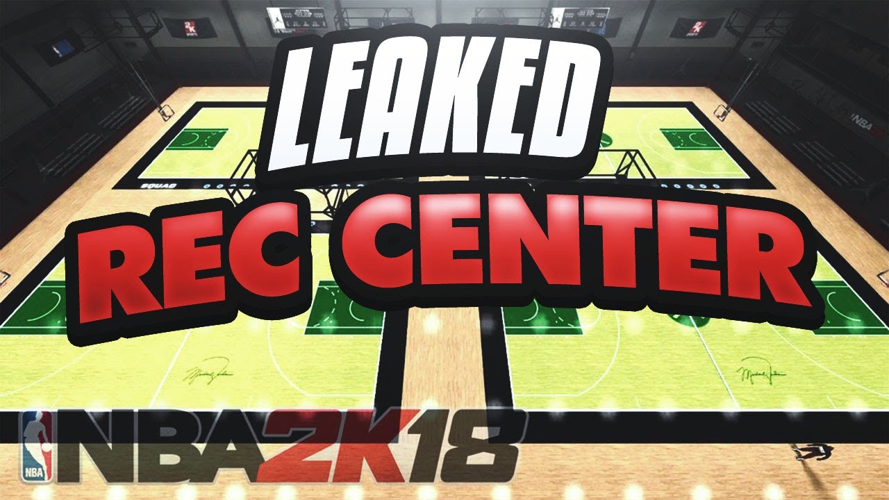 NBA 2K18 LEAKED NEW REC CENTER IN 2K18? IS IT TRUE! - YouTube
