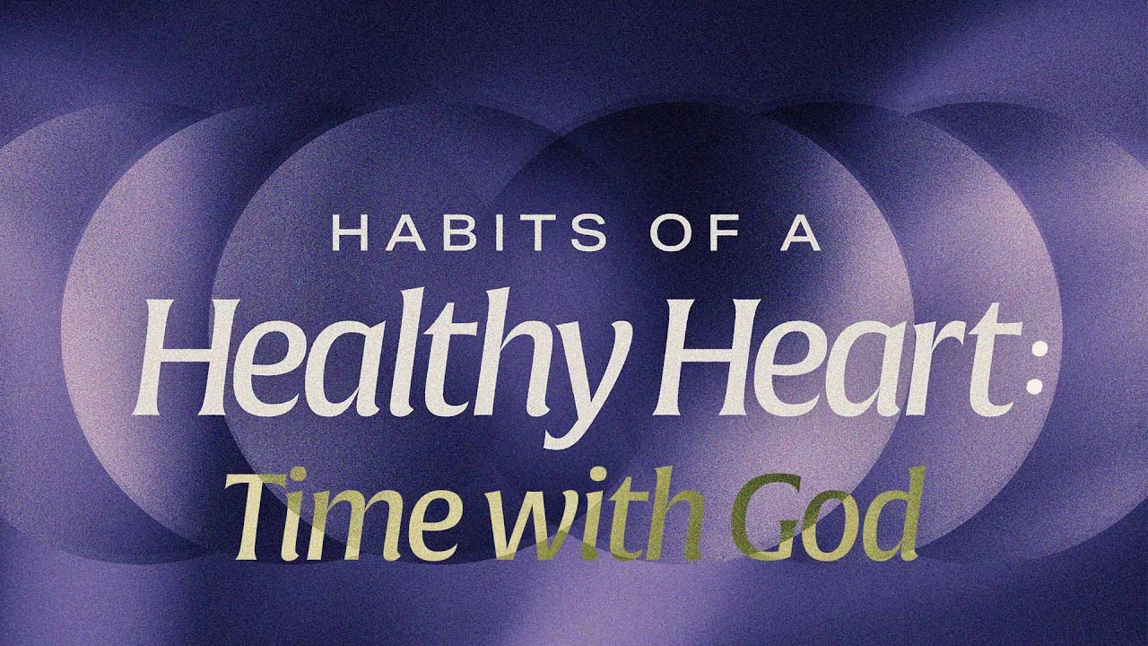 Habits of a Healthy Heart: Time with God | Pastor Peter Degon | April ...