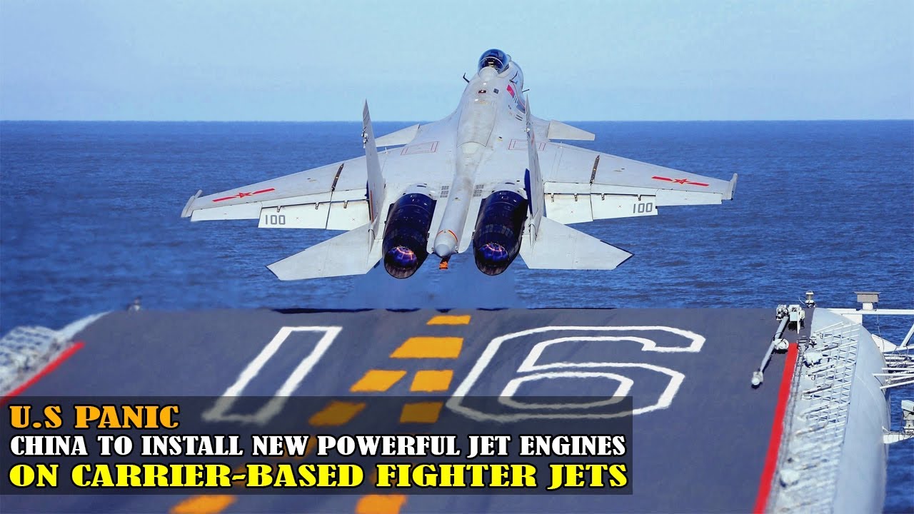 China To Install New Powerful Jet Engines on Carrier-Based Fighter Jets ...