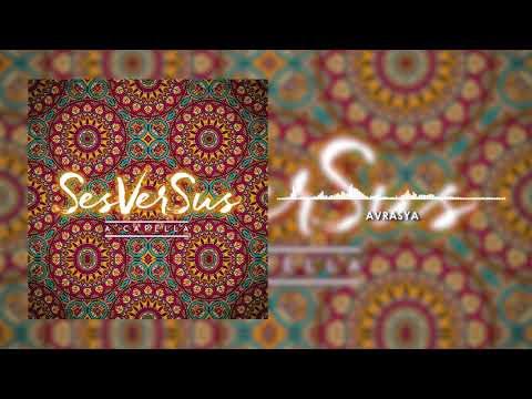 Avrasya Medley - SesVerSus (A Capella) Kaval Sviri - Kai Kojong - Kerwane - Haydar Haydar - Dolama