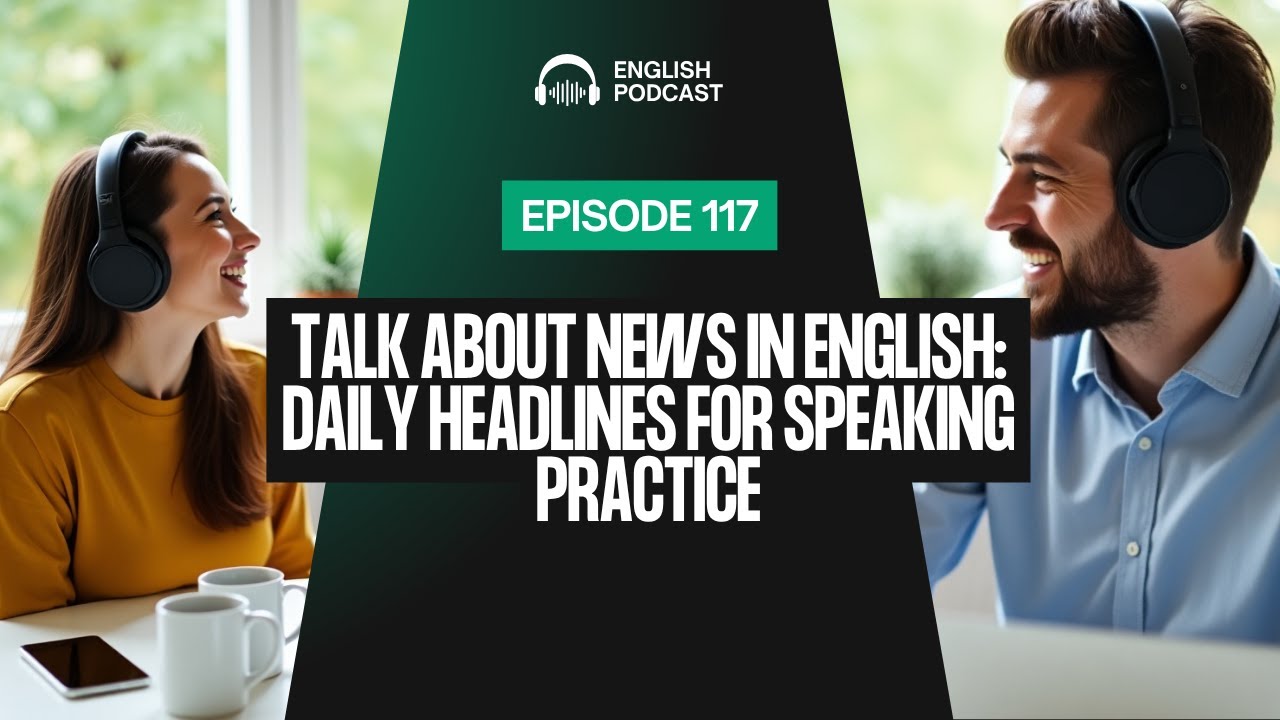 Talk About News in English: Daily Headlines for Speaking Practice ...