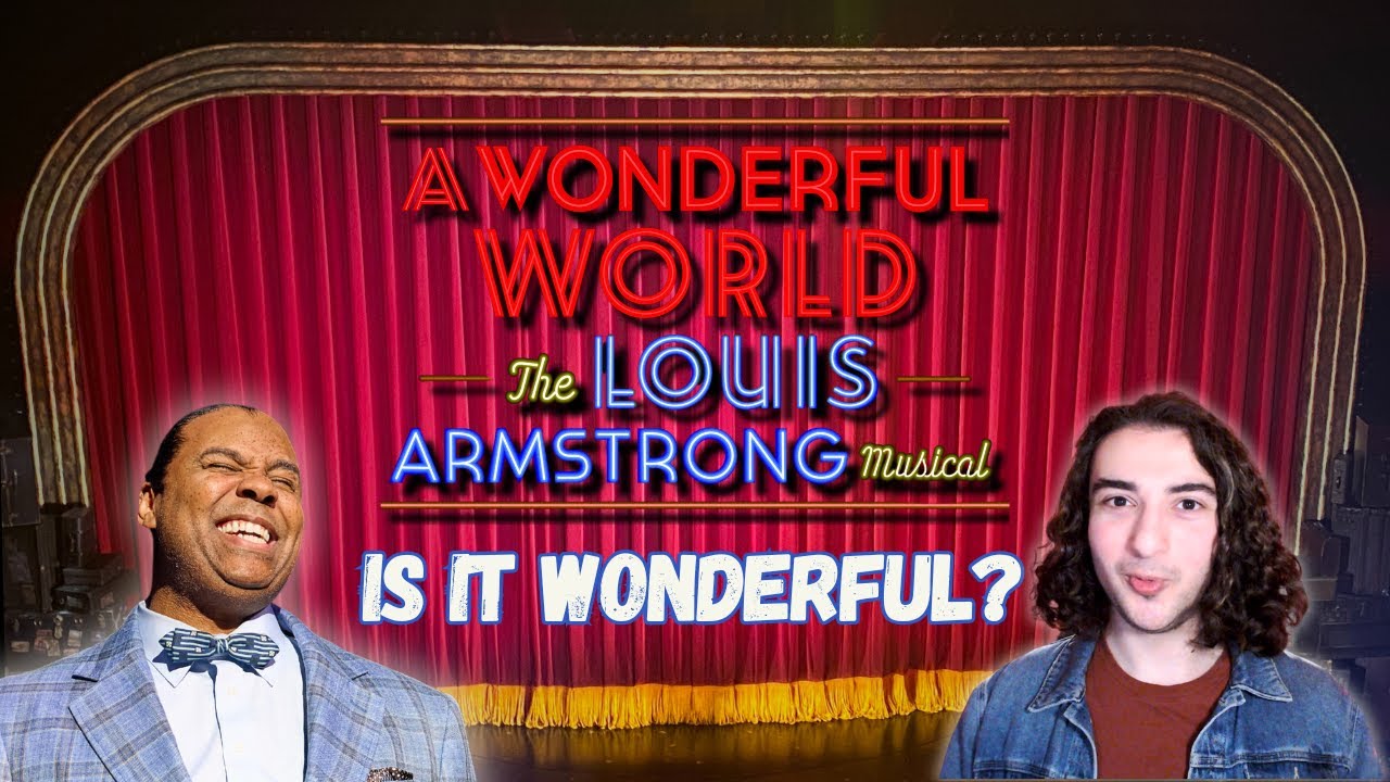 A Wonderful World: The Louis Armstrong Musical on Broadway REVIEW - YouTube