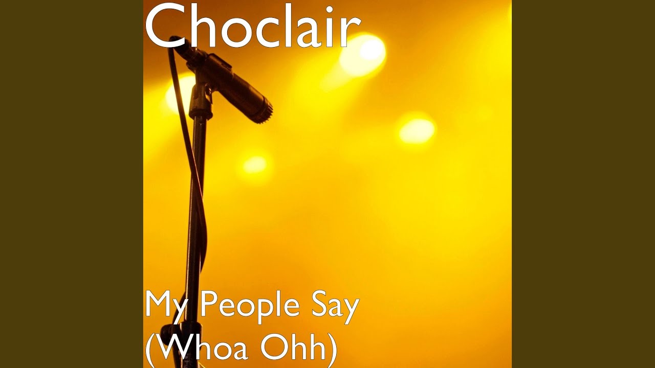 My People Say (Whoa Ohh) - YouTube