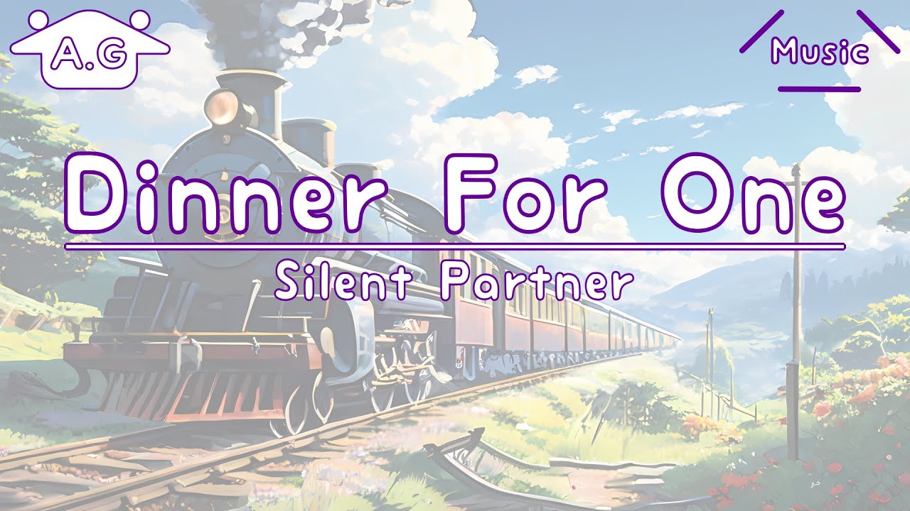 Dinner For One | Silent Partner | Lofi | @AGu_hahero_NoCopyrightMusic ...