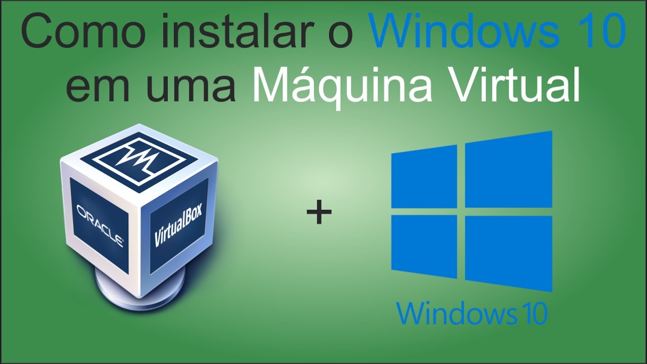 Como baixar e instalar o Windows 10 na Máquina Virtual | Vídeos de Tecnologia - # 48 - YouTube