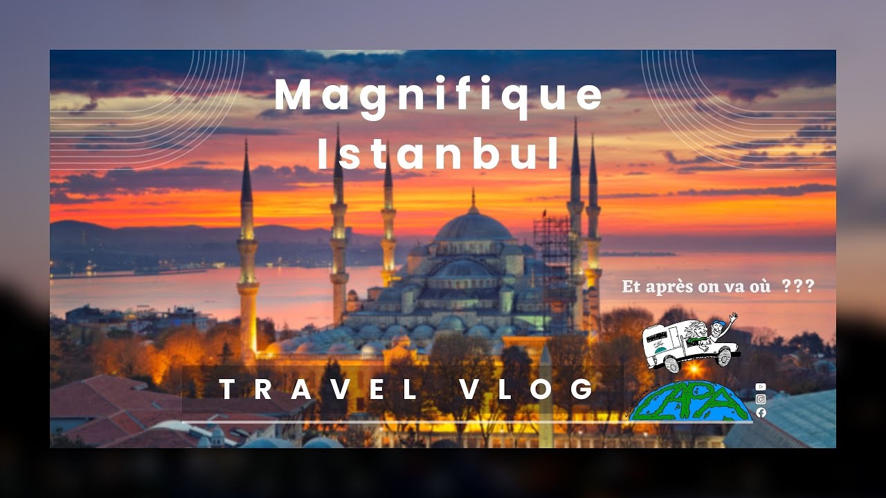 #69 Byzance, Constantinople ou Istanbul [] CaPa visite le Monde []Tour ...