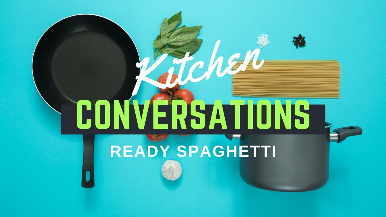 Kitchen Conversations: Ready spaghetti | The Talking Couple Podcast ...