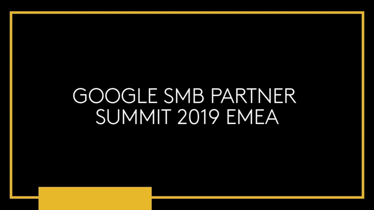 Google SMB Summit EMEA 2019 - Highlights - YouTube