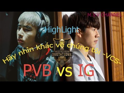 PVB vs IG [HighLights MSI 2019] [10.05.2019] đây là khả năng của VCS - YouTube