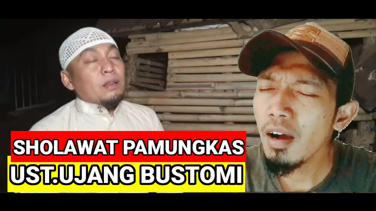 SHOLAWAT PAMUNGKAS USTADZ UJANG BUSTOMI [COVER] - YouTube