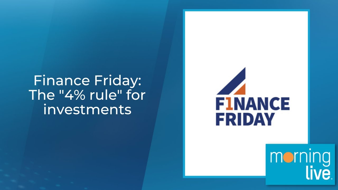 Finance Friday: The "4% rule" for investments - YouTube
