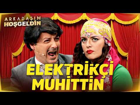 Elektrikçi Muhittin | Arkadaşım Hoşgeldin