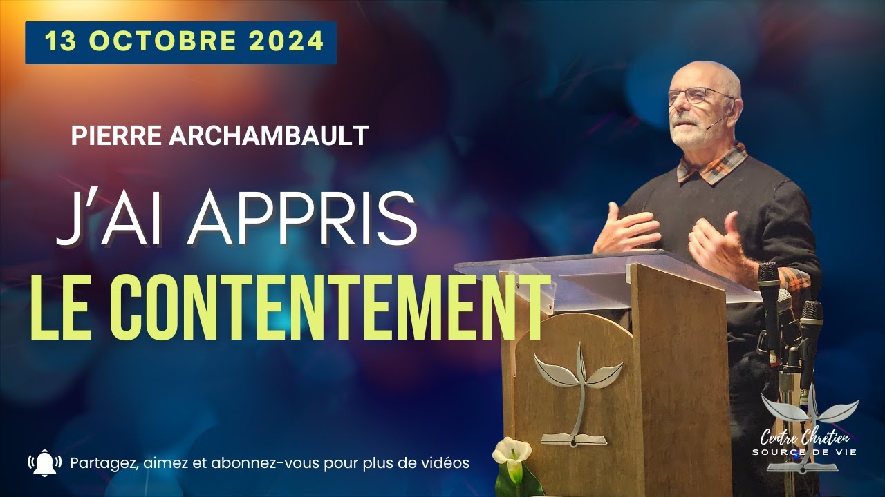 J'AI APPRIS LE CONTENTEMENT | Pierre Archambault - YouTube