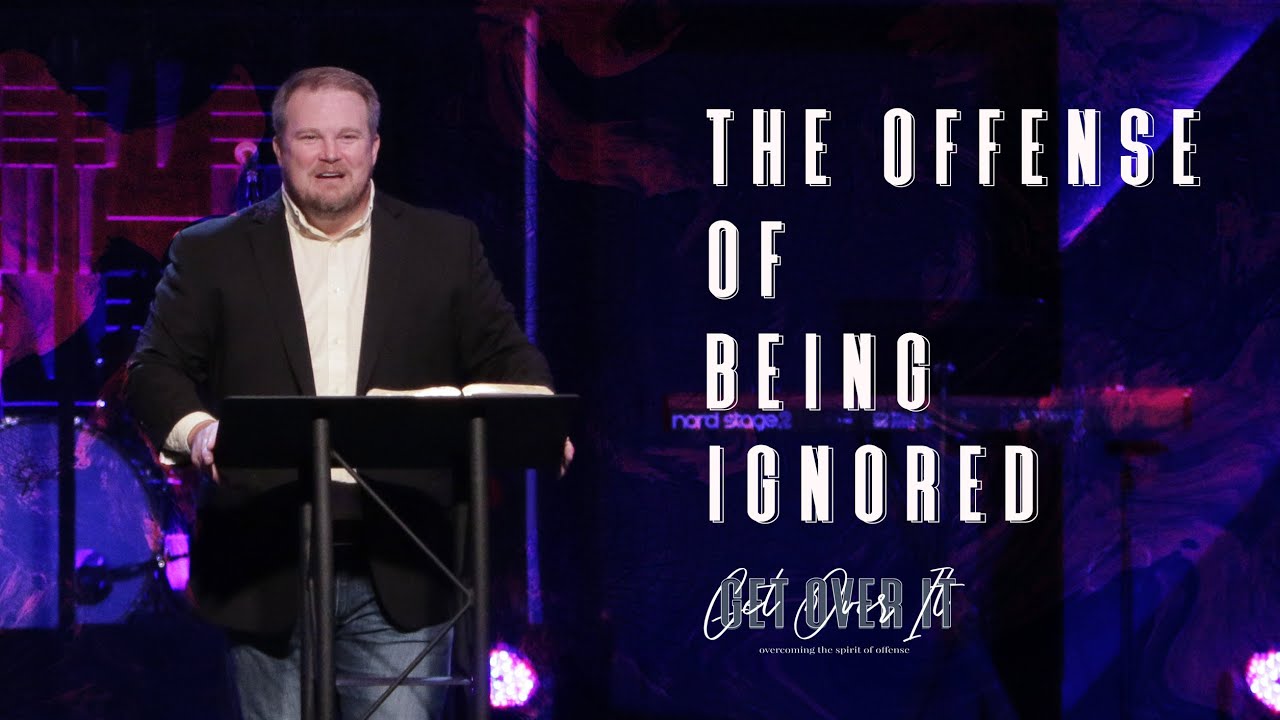The Offense of Being Ignored | Pastor Johnny Hunt - YouTube