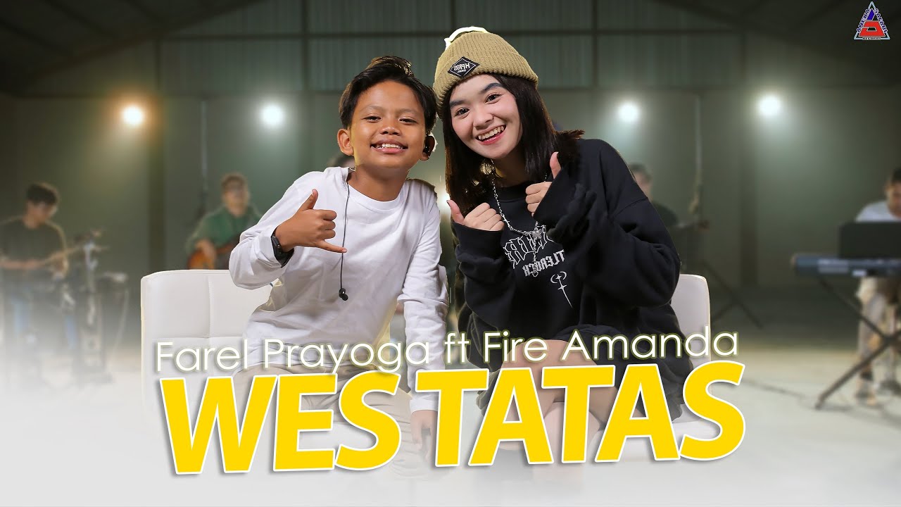 Farel Prayoga - Wes Tatas ft Fire Amanda (Official Music Video ANEKA ...
