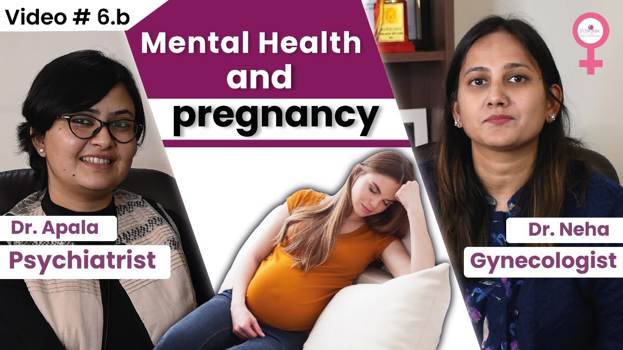 Mental Health and Childbirth - By Dr. Neha Gupta & Dr. Apala - YouTube