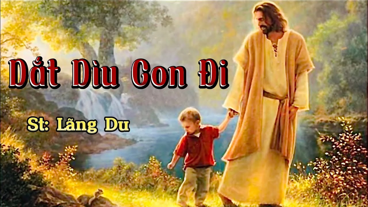 Dắt Dìu Con Đi || St: Lãng Du - YouTube