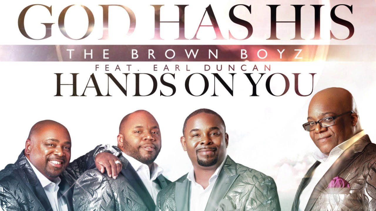 The Brown Boyz - "God Has His Hands on You (feat. Earl Duncan)" - YouTube Music