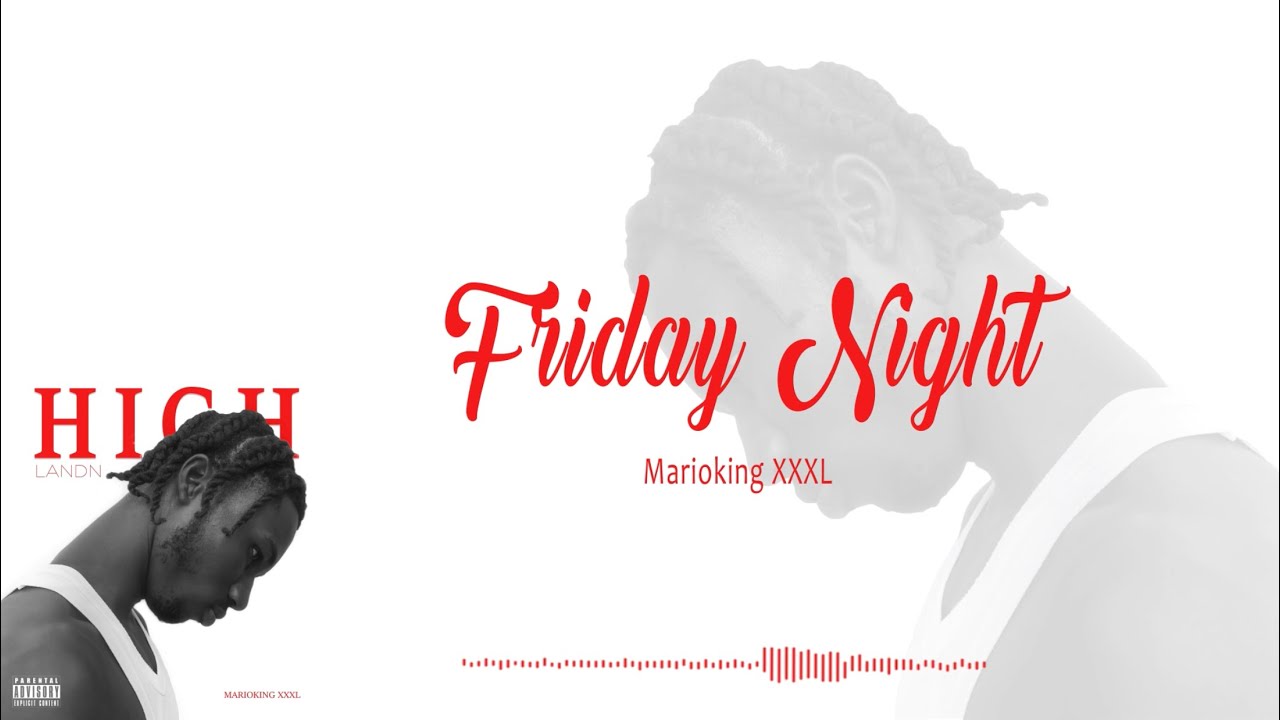Marioking Xxxl Friday Night Lyric Video Youtube