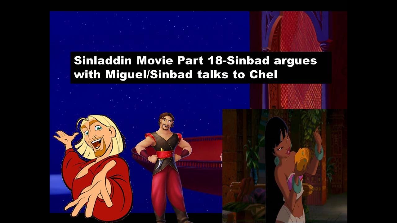 Sinladdin Movie Part 18-Sinbad argues with Miguel/Sinbad talks to Chel ...