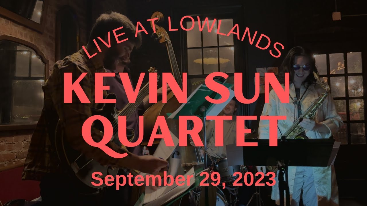 Kevin Sun Quartet — "Forenoon" (Lowlands Bar 9/26/2023, Set 1-3) - YouTube