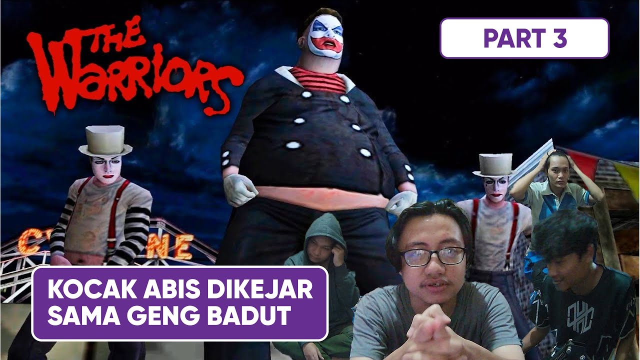 DIKEJAR GENG BADUT GAIS II The Warriors (PART 3/12) - YouTube