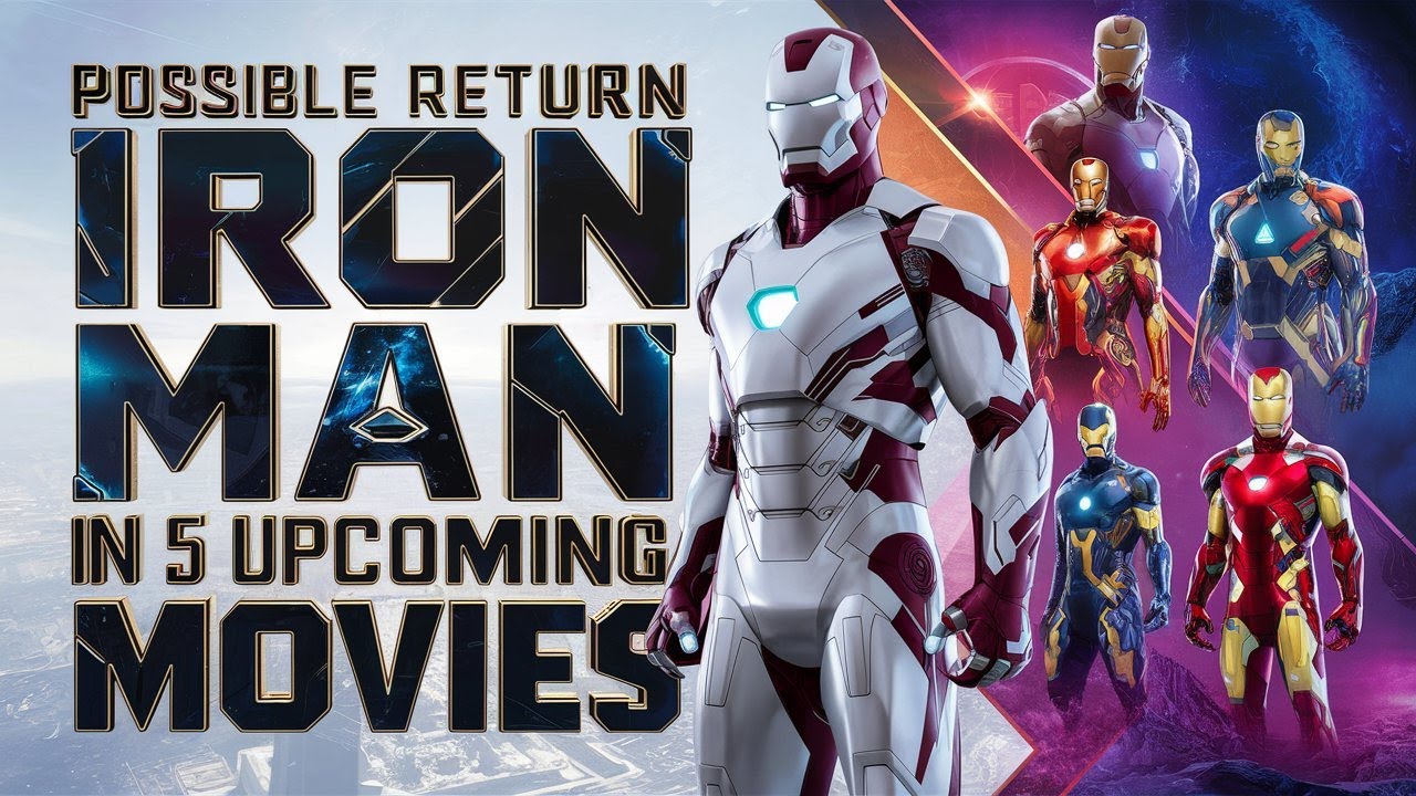 The Possible Return of Iron Man in 5 Upcoming Movies! 🦾 - YouTube