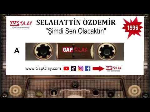 Selahattin Özdemir  - Şimdi Sen Olacaktın 1996