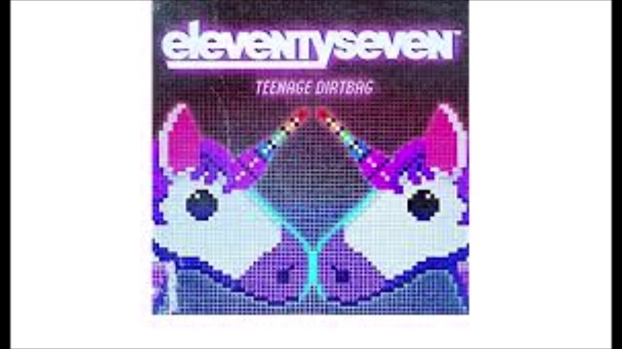 Teenage Dirtbag Eleventyseven