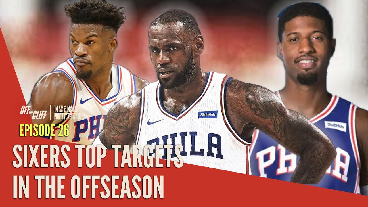 The Sixers Top Target in the Offseason | Off the Cliff Show - YouTube