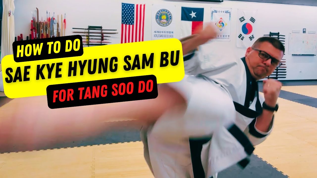 How to do Sae Kye Hyung Sam Bu for Tang Soo Do - YouTube
