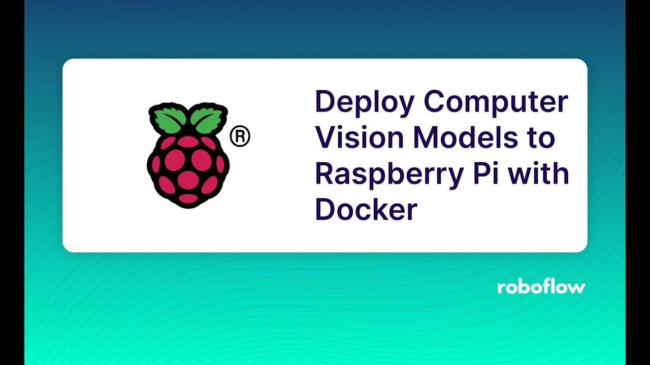 How to Deploy Computer Vision Models to Raspberry Pi with Docker - YouTube