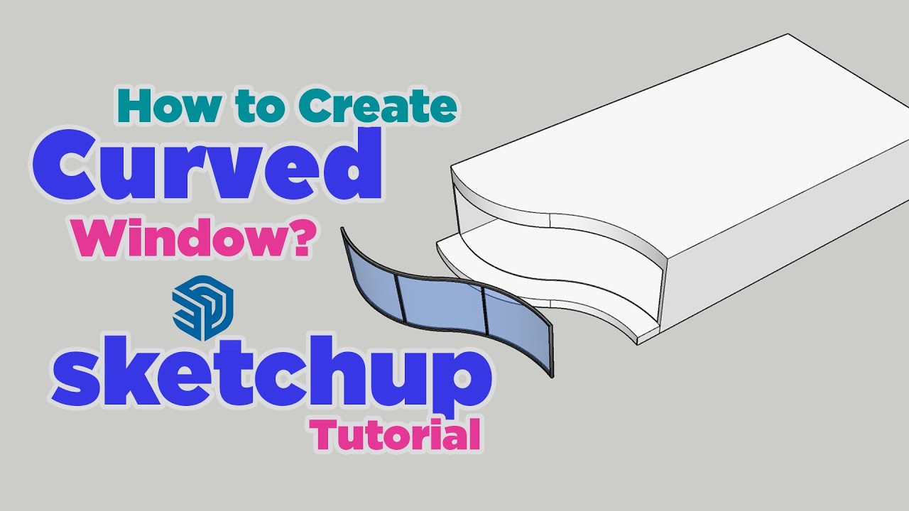 Creating a Curved Window in SketchUp Using the Shape Bender Plugin ...