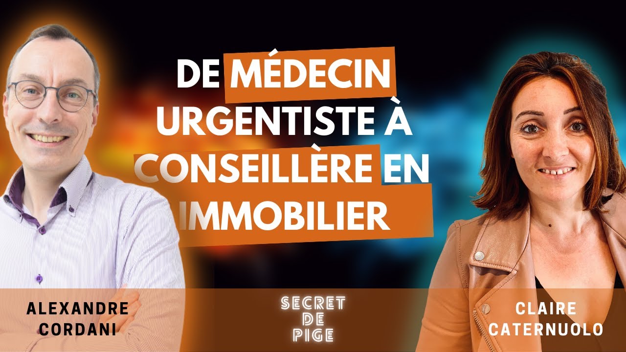 De médecin urgentiste à conseillère en immobilier passionnée - Claire ...