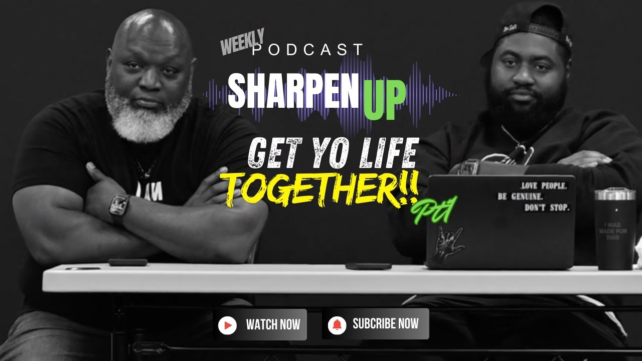 GET YO LIFE TOGETHER Pt1.... Sharpen Up w/ ArtRuff & Big Salty - YouTube