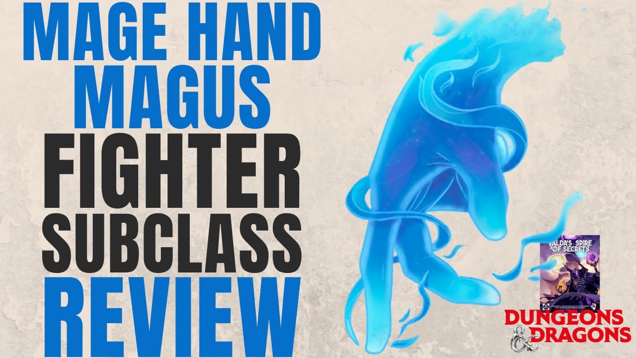 Mage Hand Magus Fighter Subclass Review (Valda's Spire of Secrets) - D ...