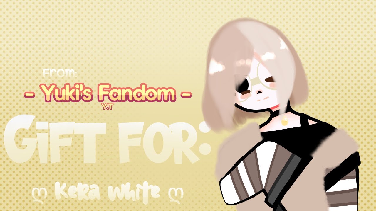 Gift for: ღ Kera White ღ 」 - YouTube