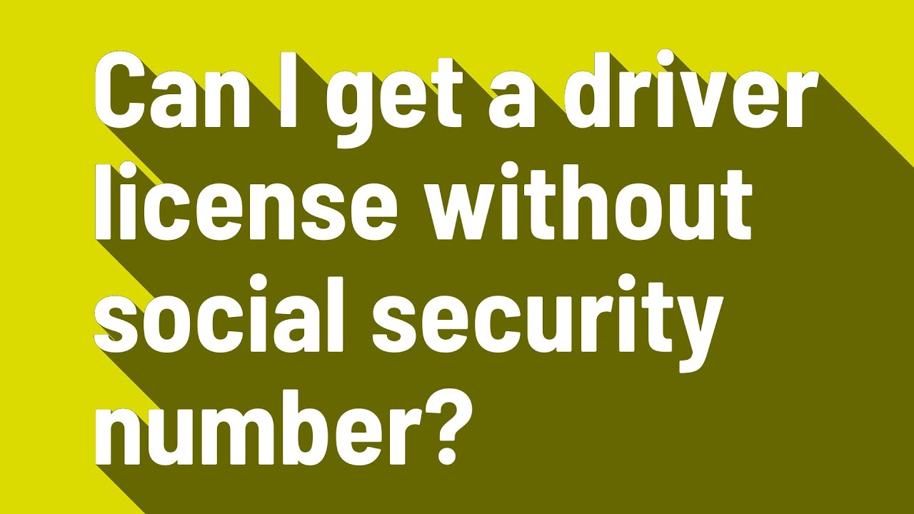 Can I Get A Driver License Without Social Security Number YouTube can-i-get-a-driver-license-without-social-security-number-youtube