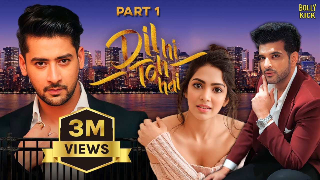 Dil Hi Toh Hai Part 1 | Karan Kundrra, Yogita Bihani, Paras Arora ...