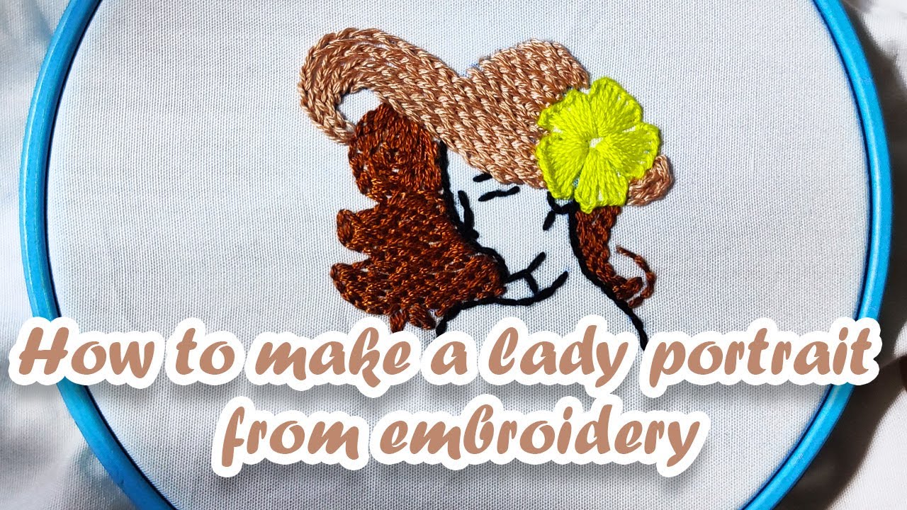 Learn How to Embroider a Lady Portrait | Embroidery with Ju - YouTube